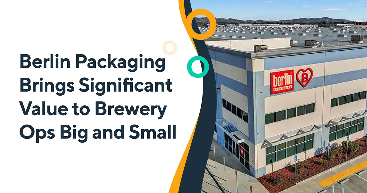Berlin Packaging Brings Significant Value to Brewery Ops Big and Small ...
